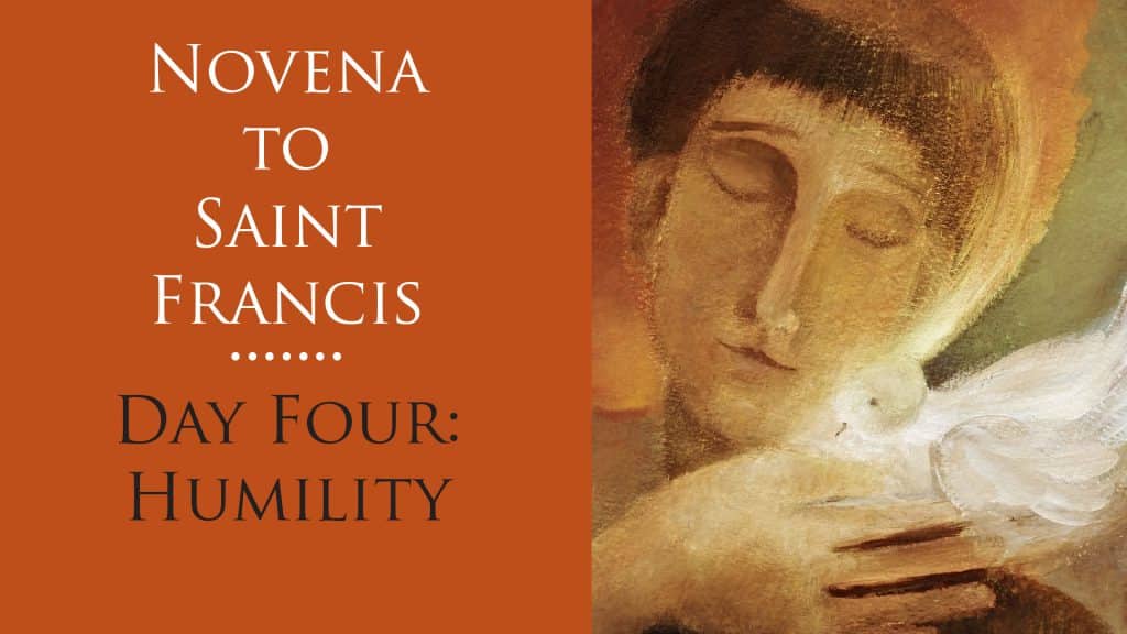 Saint Francis Novena | Day Four: Humility | Franciscan Media