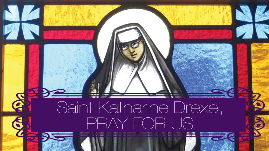 Sisterhood of Saints: Katharine Drexel | Franciscan Media