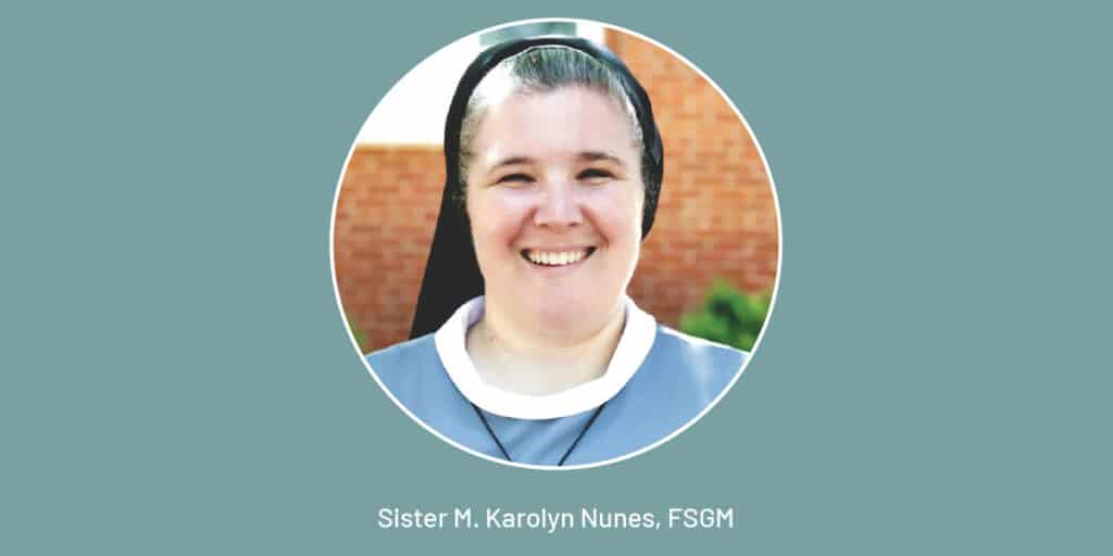 Sister M. Karolyn Nunes, FSGM | Franciscan Media