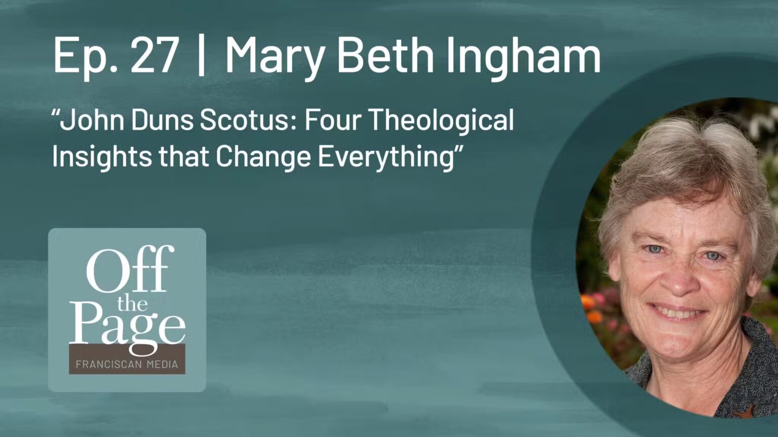 John Duns Scotus: Four Theological Insights that Change Everything ...